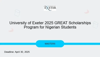 University of Exeter 2025 GREAT Scholarships Program for Nigerian ...