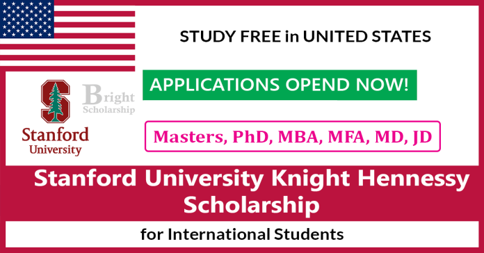 Stanford University Knight Hennessy Scholarship 2025-26 (Fully Funded) | Heritage Plus